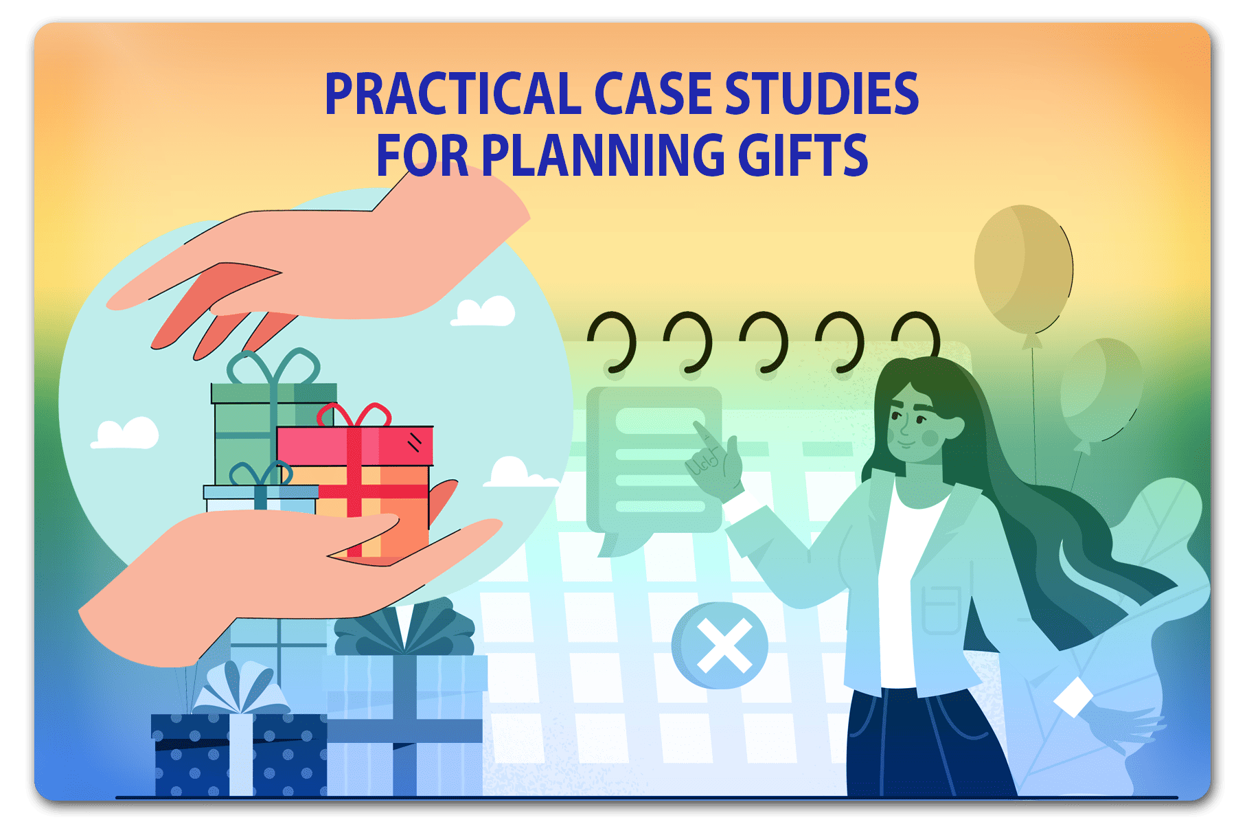 PRACTICAL CASE STUDIES FOR PLANNING GIFTS - PRACTICAL TAX PLANNING